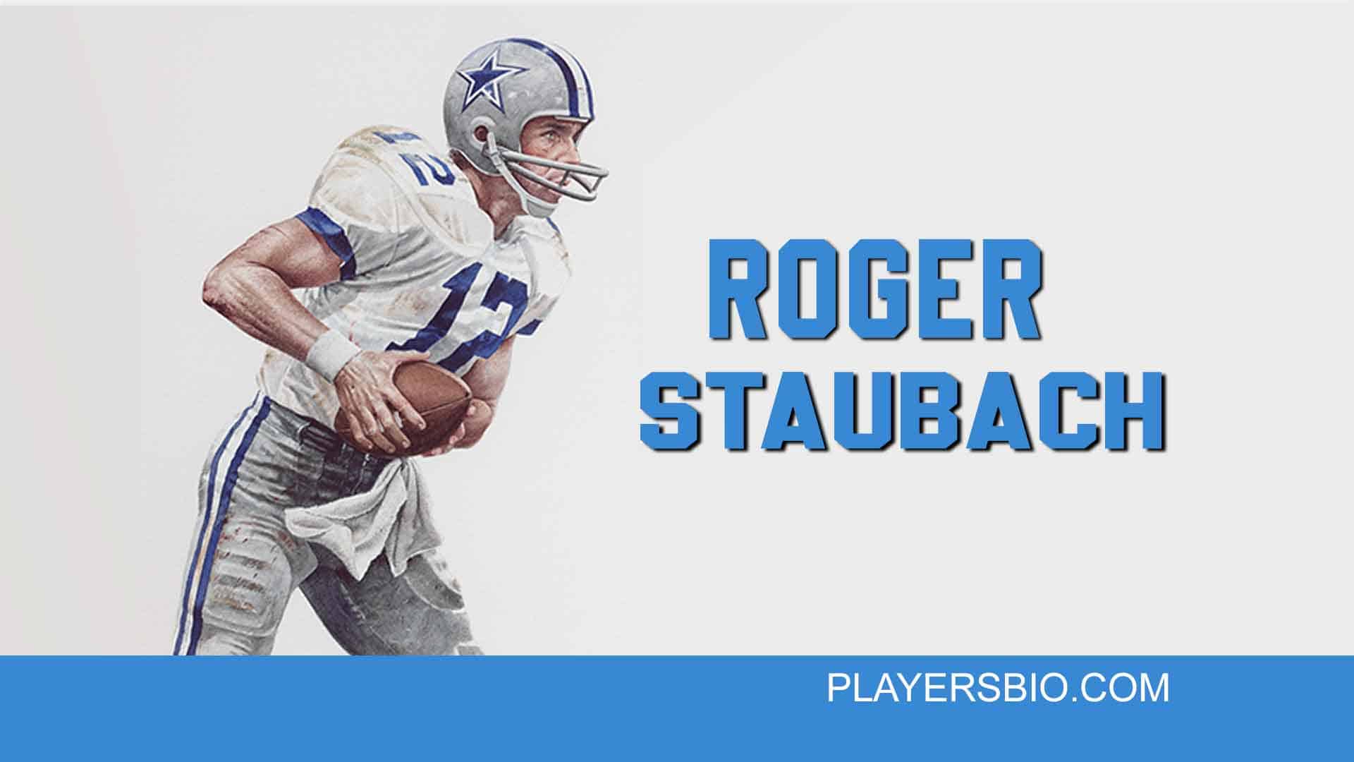 25 Famous Roger Staubach Quotes - Players Bio