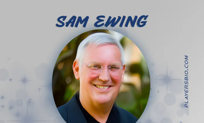 Top 12 Sam Ewing Quotes - Players Bio