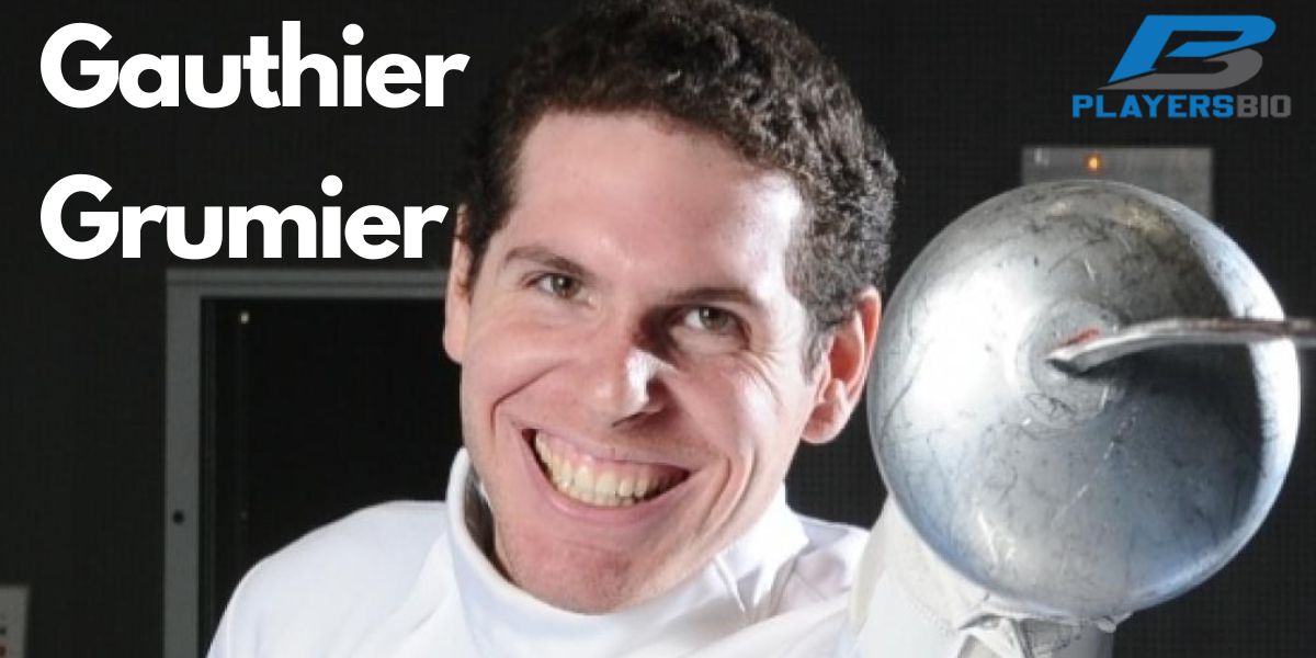 Gauthier Grumier Bio: Olympics, Fencing & Medals - Players Bio
