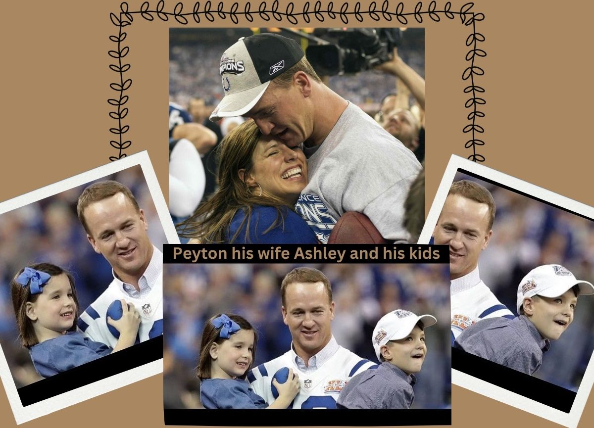 Peyton Manning Balances His Professional Life with His Wife, Ashley ...